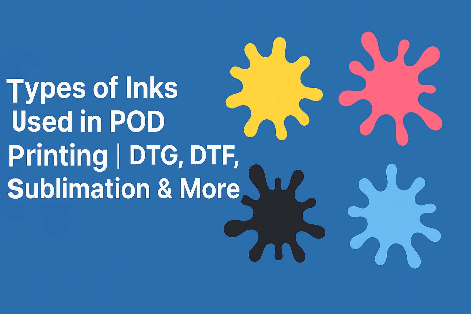 Understanding the Types of Inks Used in POD Printing – HalaPODStore